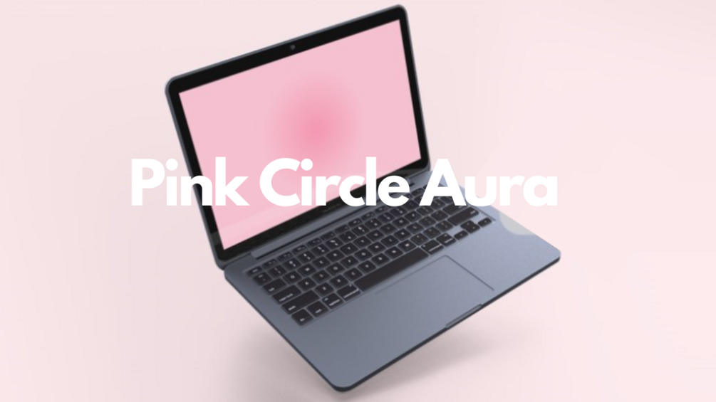 Pink Circle Aura (Laptop/Desktop)
