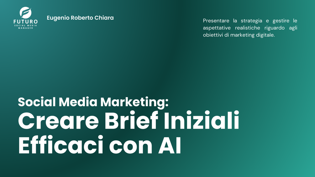 Social Media Marketing: Creare Brief Iniziali Efficaci con AI