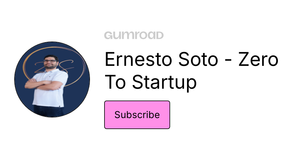 Ernesto Soto - Zero To Startup