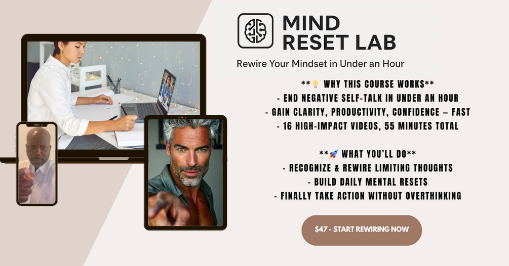 Mind Reset Course - Defeat negative Self-talk $47