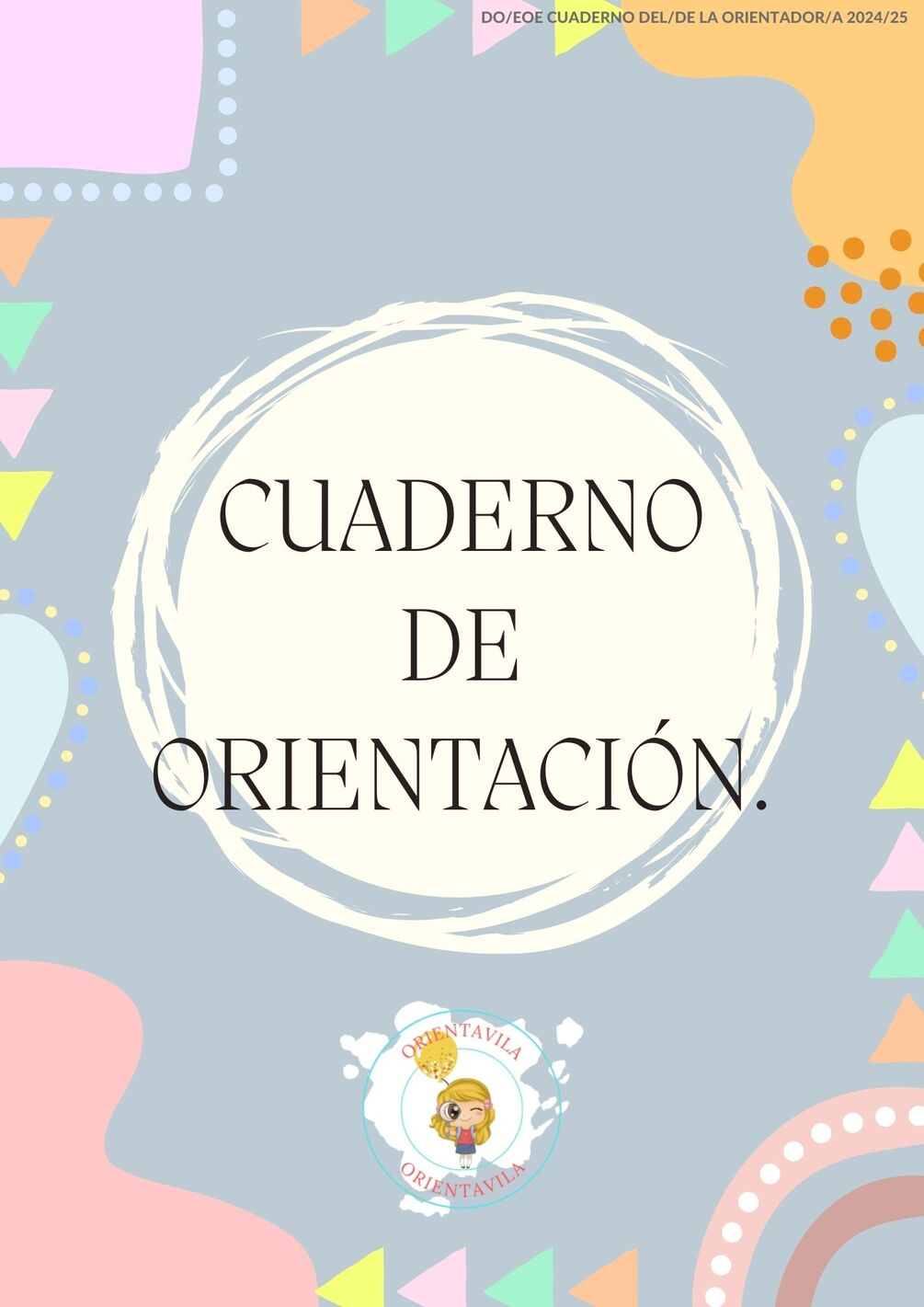 CUADERNO DE ORIENTACIÓN 2024-25: AGENDA Y MATERIALES ORIENTADOR/A @ORIENTAVILA