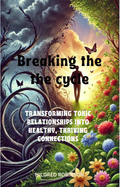 Breaking the cycle: Transforming Toxic Relationships into Healthy ...