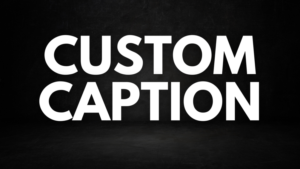 Custom caption