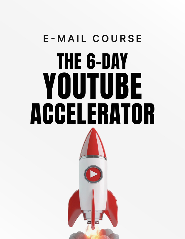 E-MAIL COURSRE THE 6-DAY YOUTUBE ACCELERATOR
