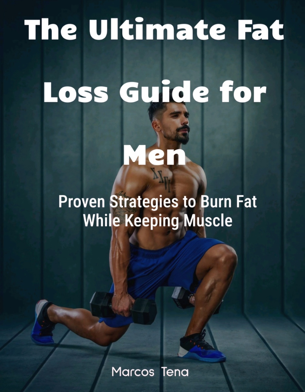 The Ultimate Fat Loss Guide For Men