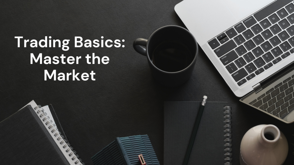 Trading Basics: Master the Market