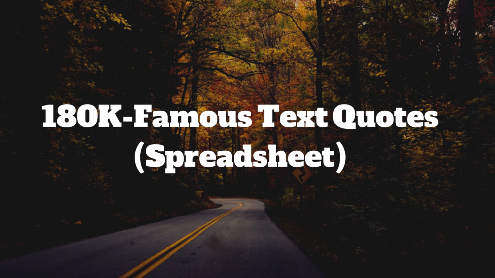 180K-Famous Text Quotes (Spreadsheet)