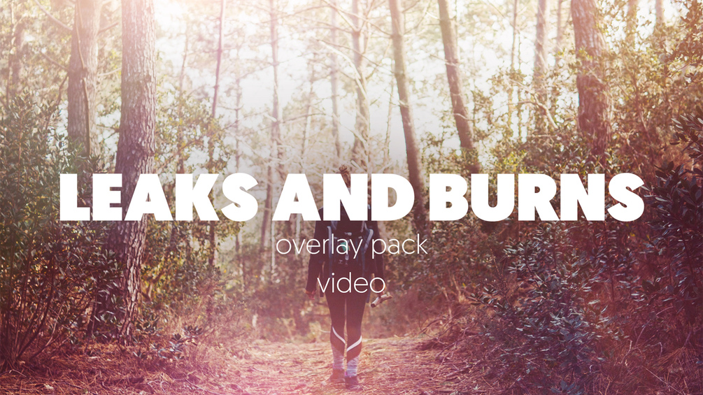 Leaks & Burns - Video Overlays