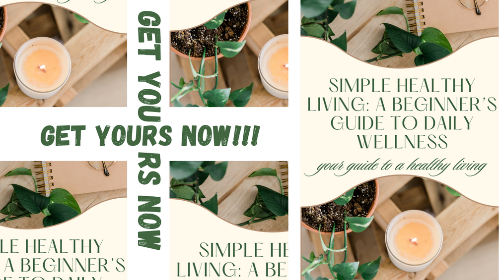 Simple Healthy Living: A Beginner’s Guide To Daily Wellness E BOOK