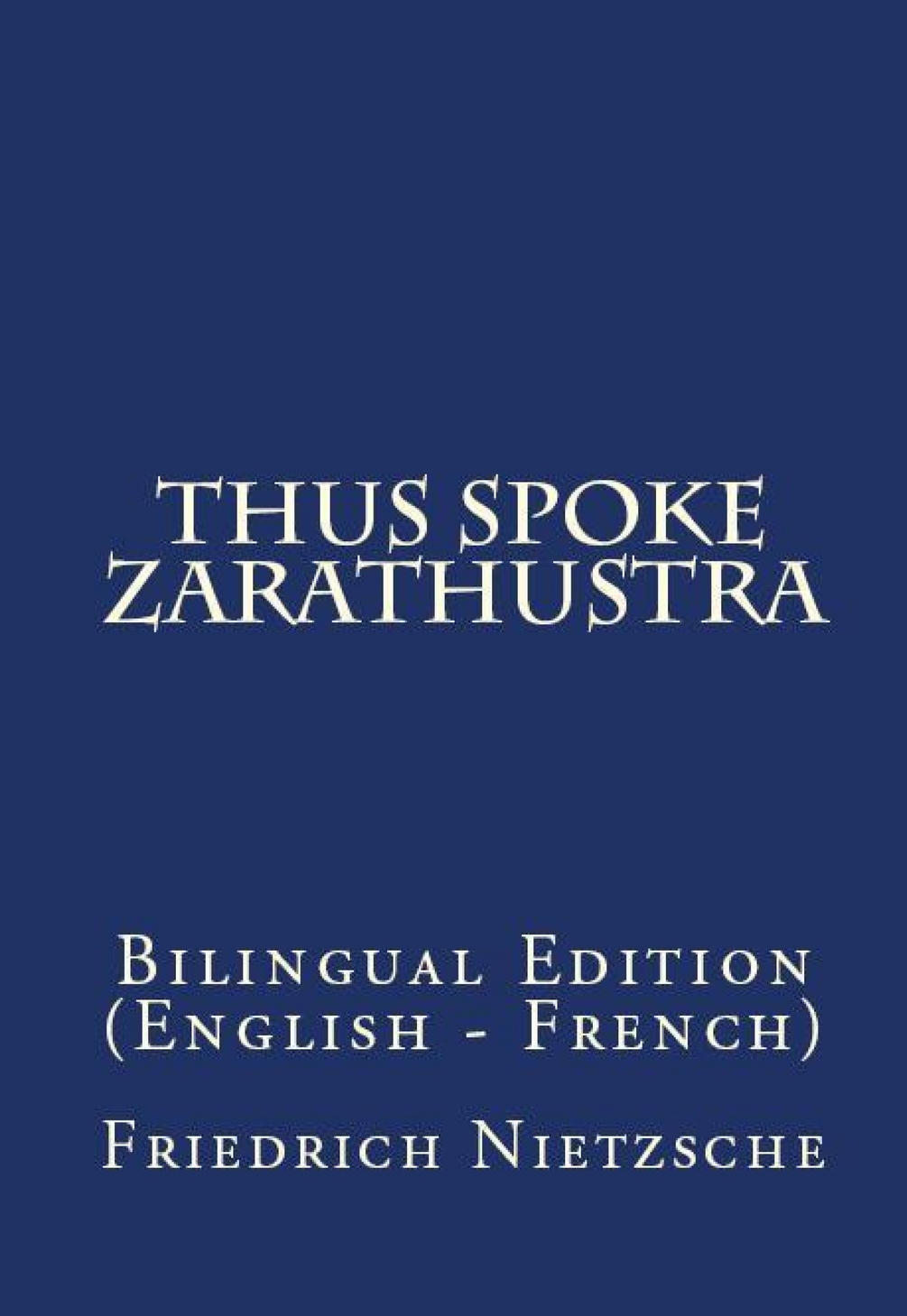 THUS SPAKE ZARATHUSTRA: Bilingual Edition (English - French) by ...