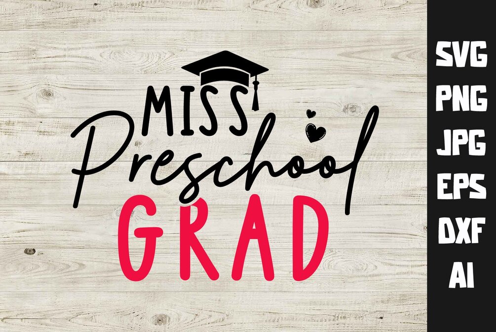 Miss Preschool Grad, Preschool Graduation Shirt SVG, PNG DXF
