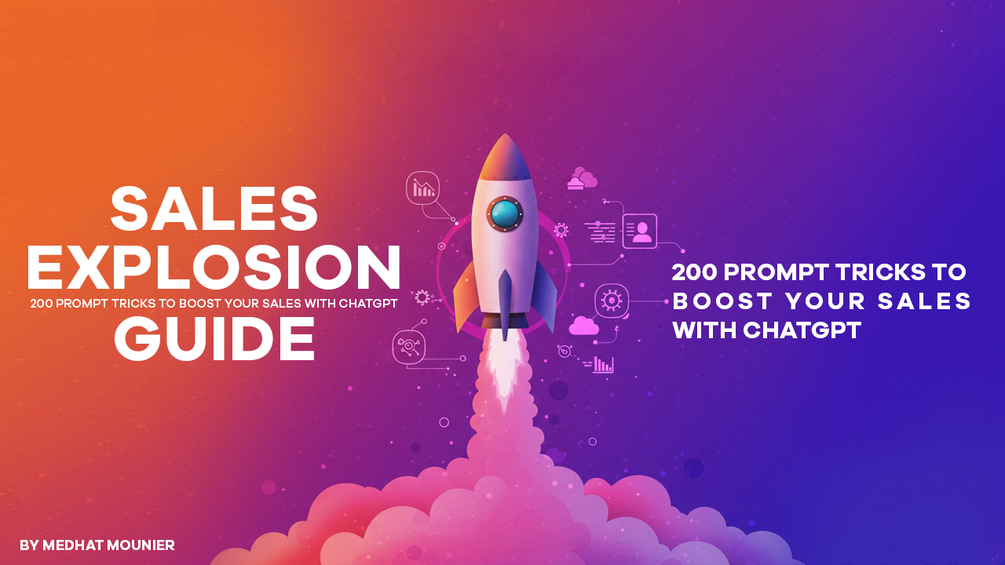 Sales Explosion Guide: 200 Prompt Tricks to Boost Your Sales with ChatGPT