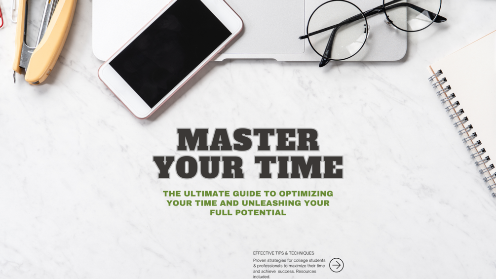 Master Your Time: The Ultimate Guide to Optimizing Your Time and ...