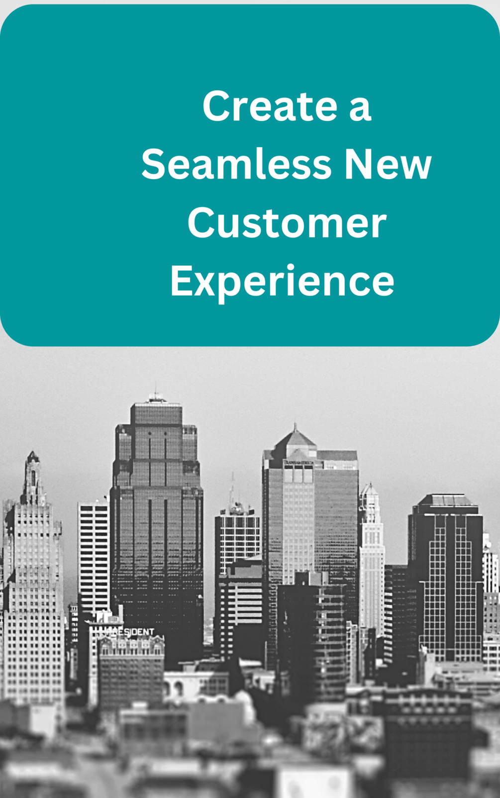 How to Create a Seamless New Customer Experience in Any Company ...