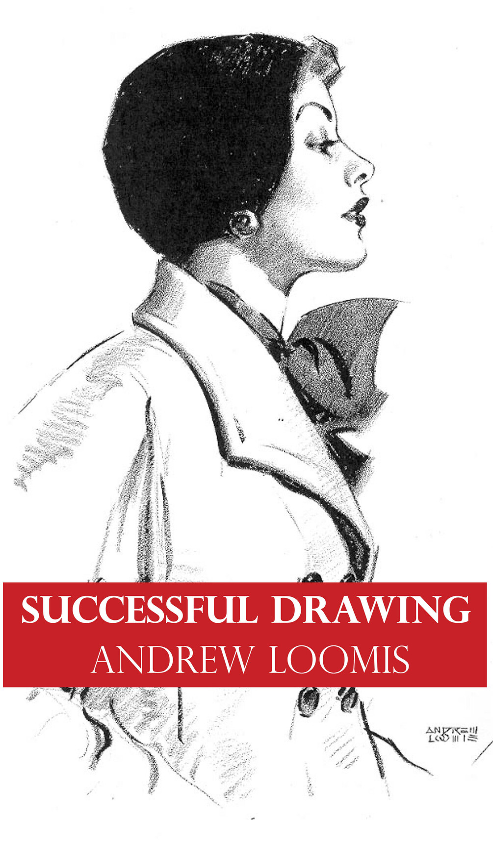 Andrew Loomis - Successful Drawing