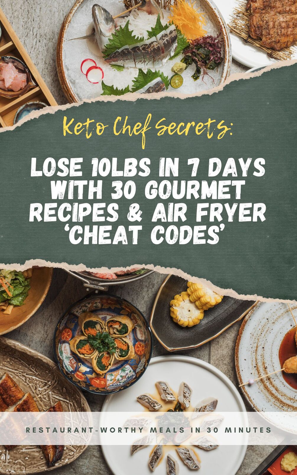 KETO CHEF SECRETS: Lose 10lbs in 7 days with 30 Gourmet Recipes & Air Fryer ‘Cheat Codes ...