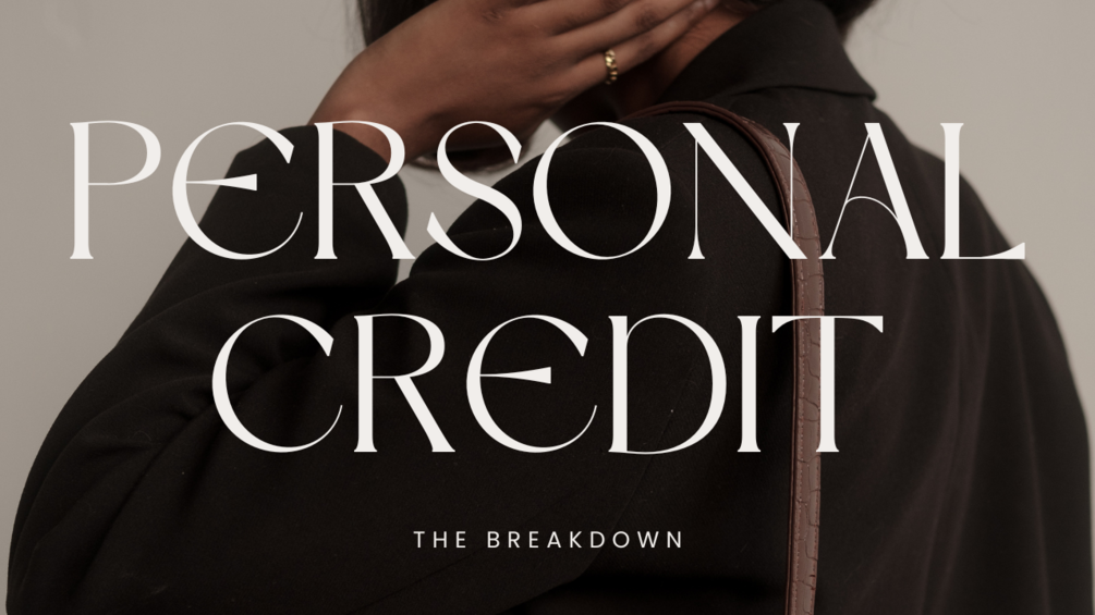 Personal Credit - The Breakdown