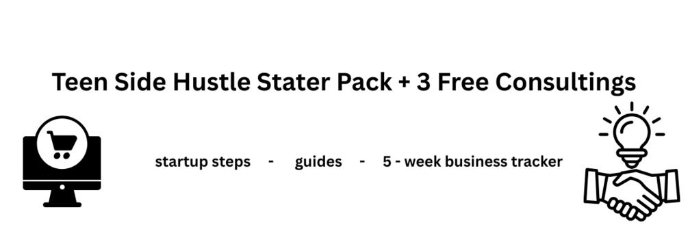 TEEN SIDE HUSTLE STARTER PACK + 3 Free Consulting