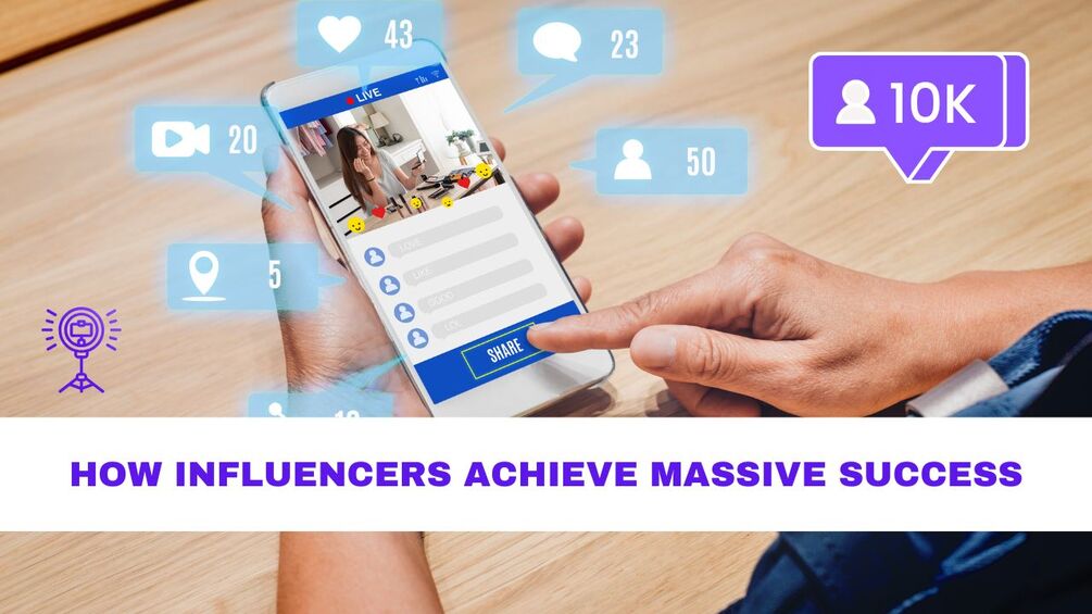 How Influencers Achieve Massive Success