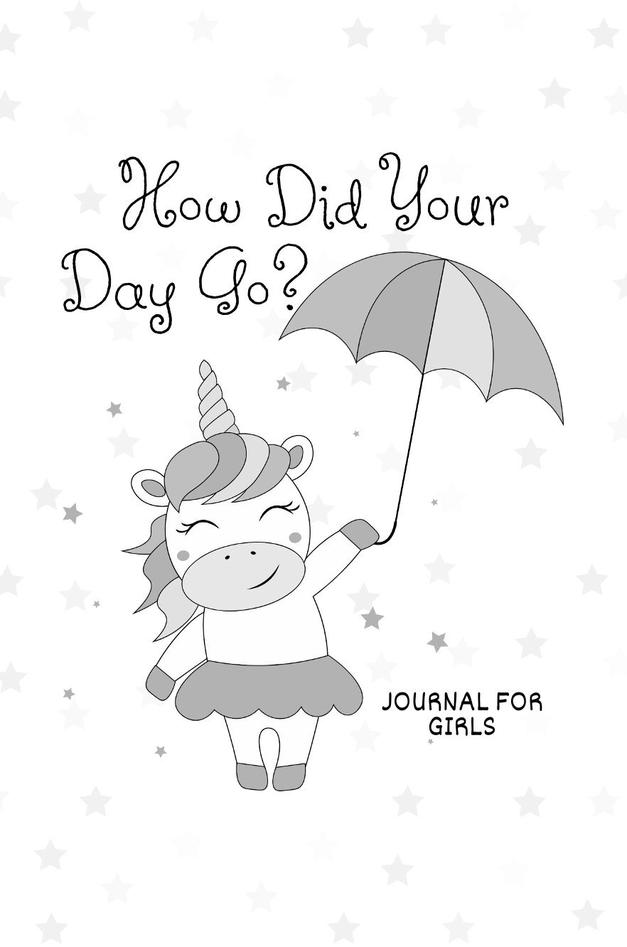 HOW DID YOUR DAY GO? JOURNAL FOR GIRLS