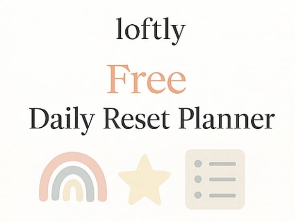 Loftly Daily Reset Planner (Freebie)
