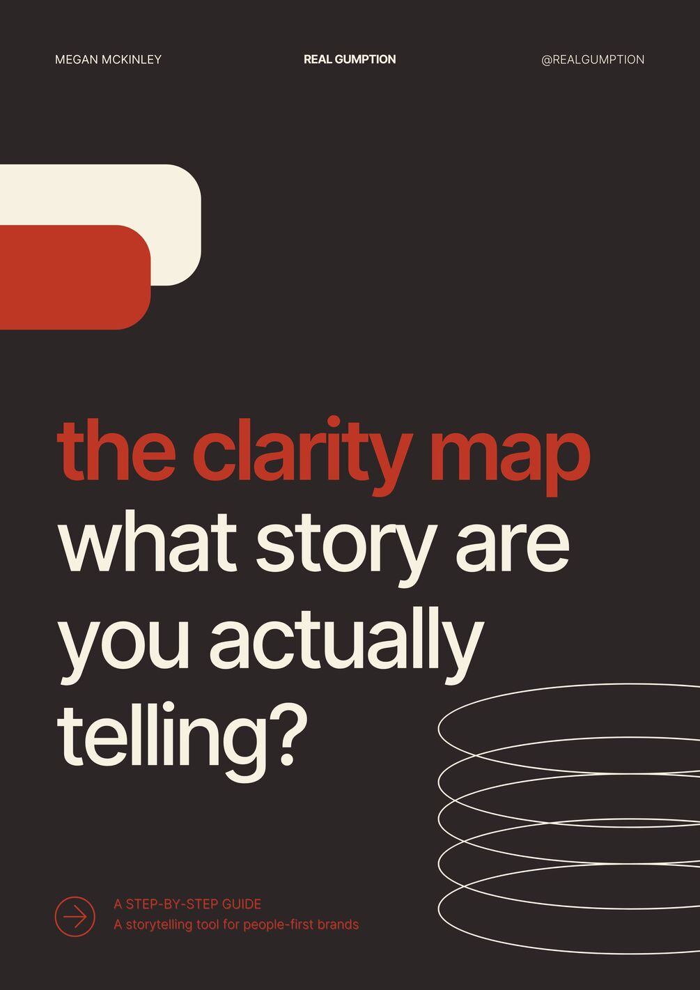 The Clarity Map & Workbook: A Storytelling Guide for Story-First Brands