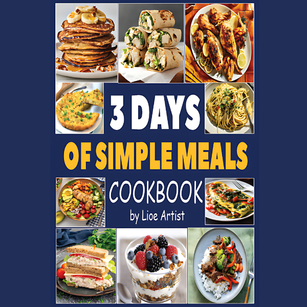 3 Days of Simple Meals Cookbook