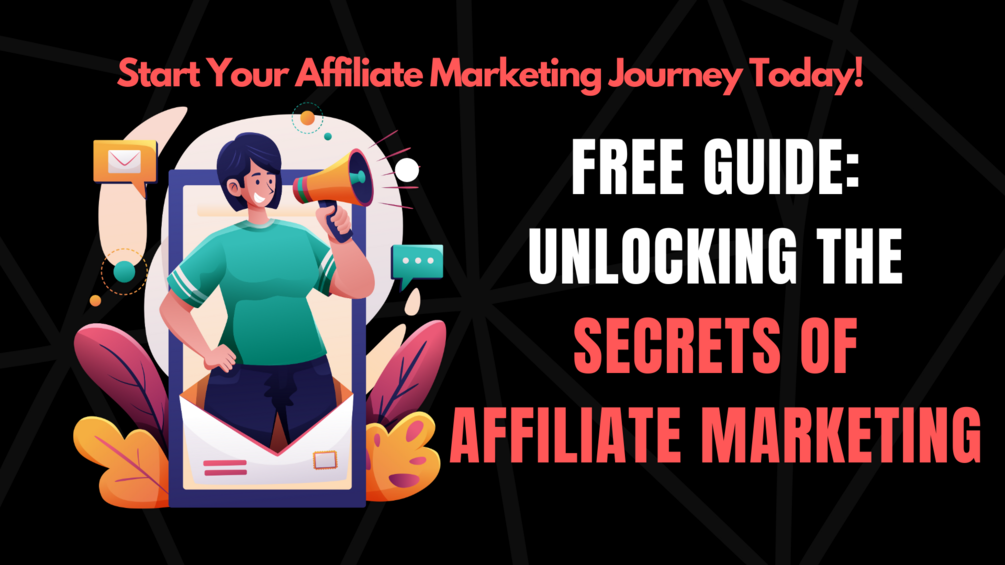 Free Guide: Unlocking the Secrets of Affiliate Marketing