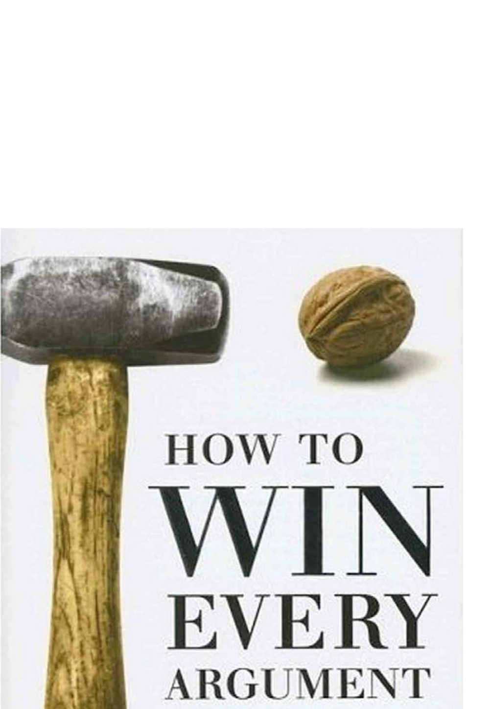 How to Win Every Argument