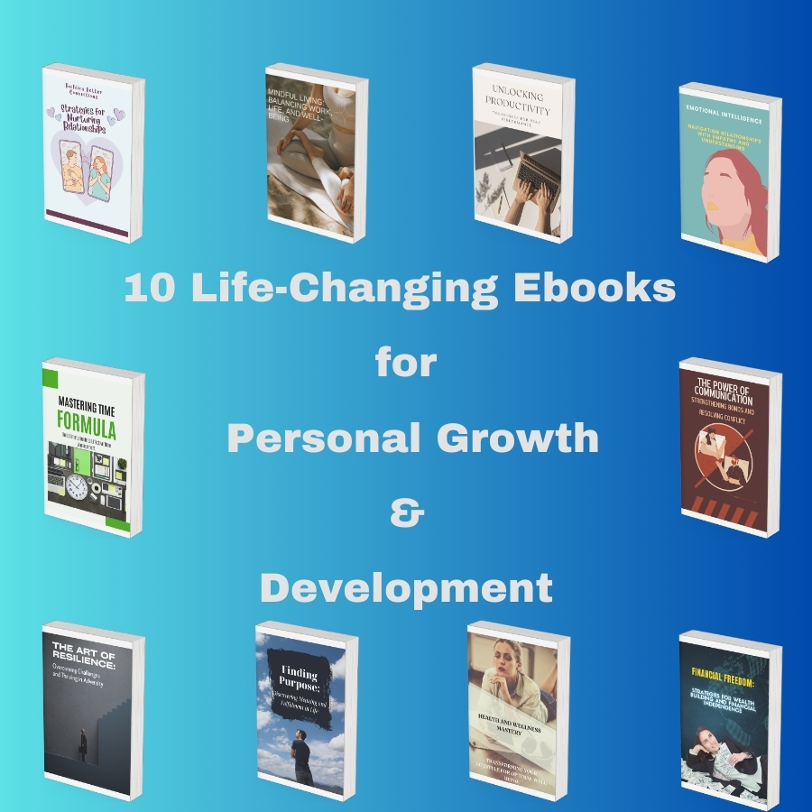 10 eBooks: The Ultimate Personal Development Collection for Mastering Life, Relationships, and ...