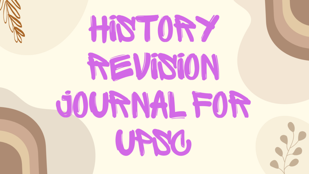 History Revision Journal for UPSC & Students