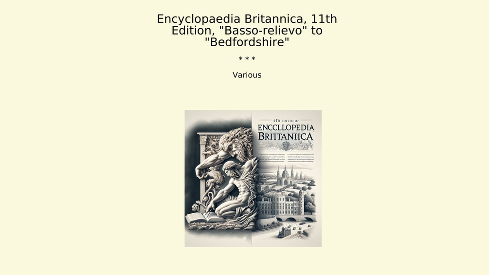 Encyclopaedia Britannica, 11th Edition, "Basso-relievo" to "Bedfordshire"