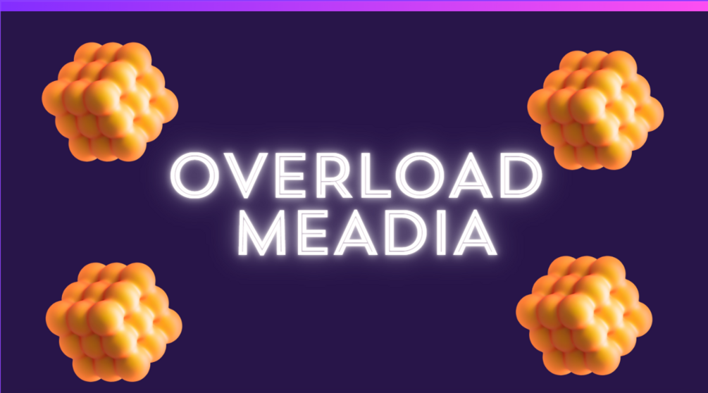 Overload Media Mastery Strategy