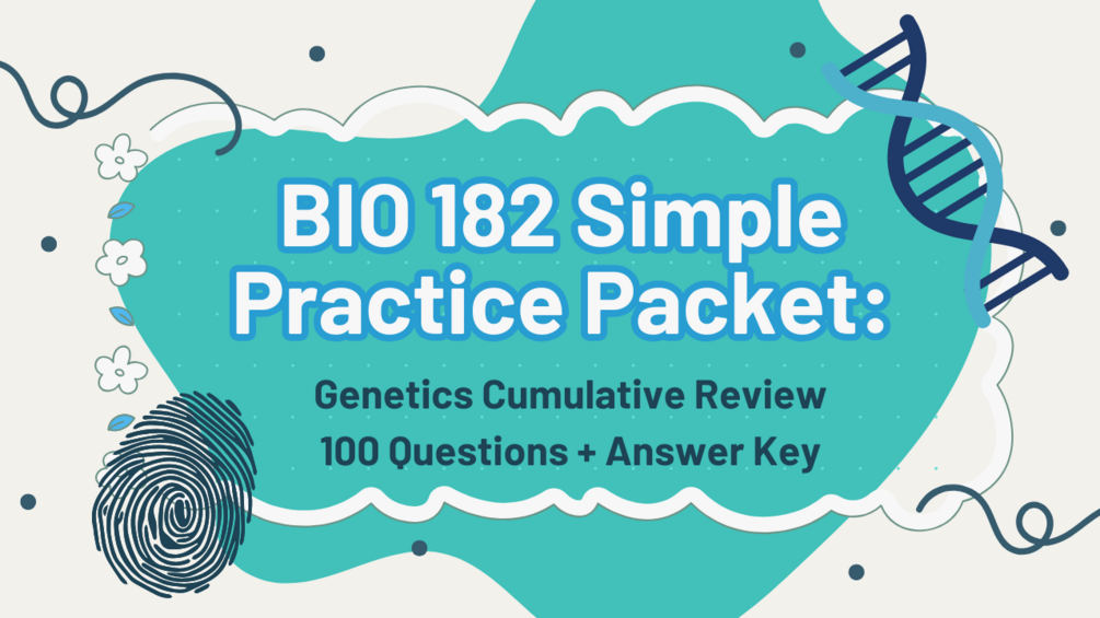BIO 182 Practice Pack: 100 Genetics Questions + Answer Key