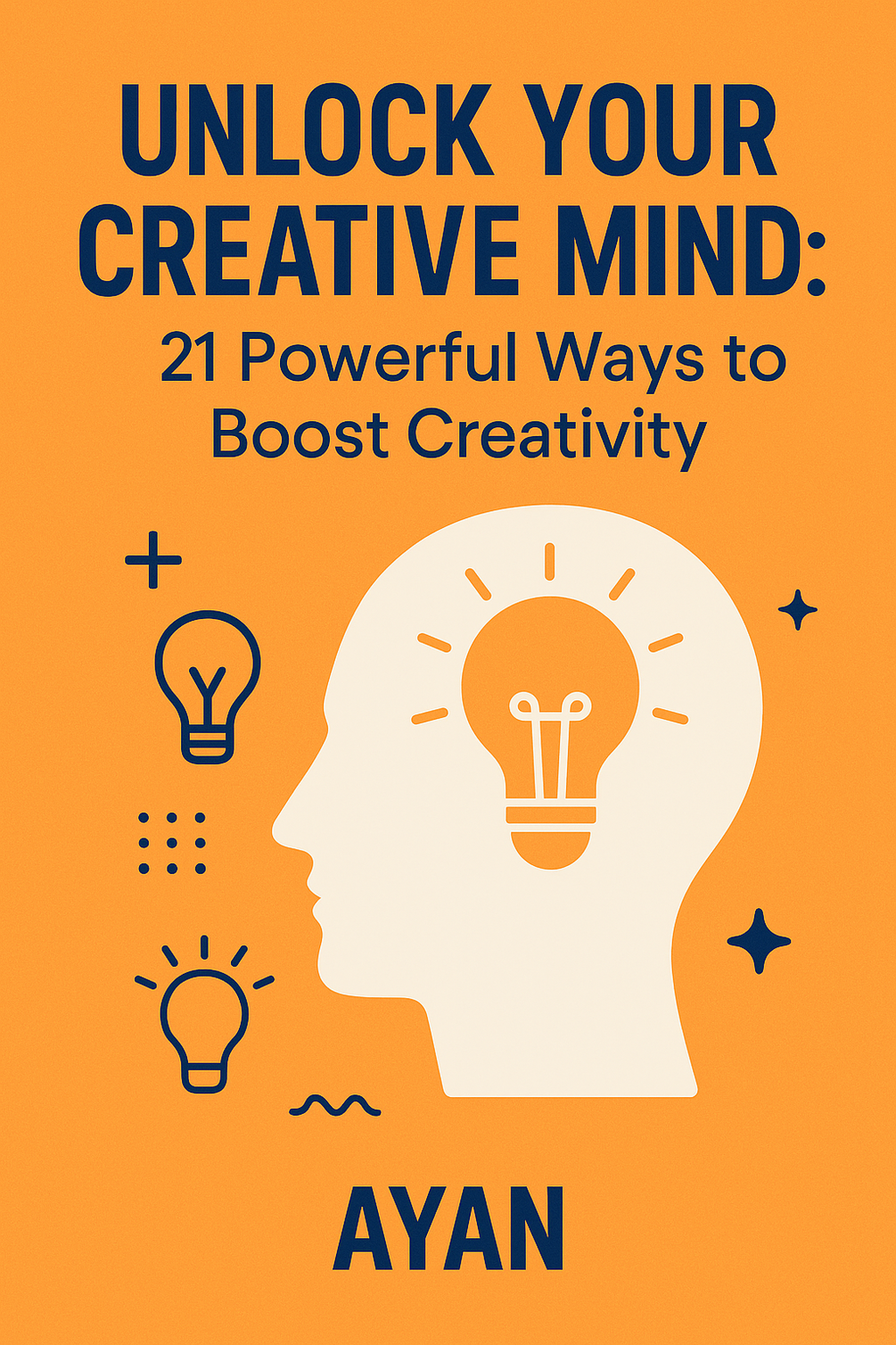 "Unlock Your Creative Mind: 21 Powerful Ways to Boost Creativity"