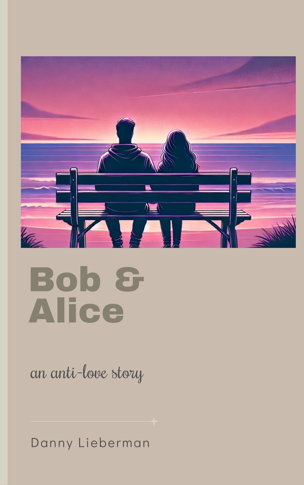 Bob and Alice - an anti-love story - complimentary copy