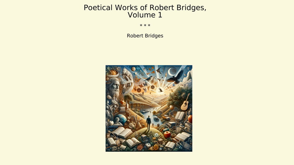 Poetical Works of Robert Bridges, Volume 1