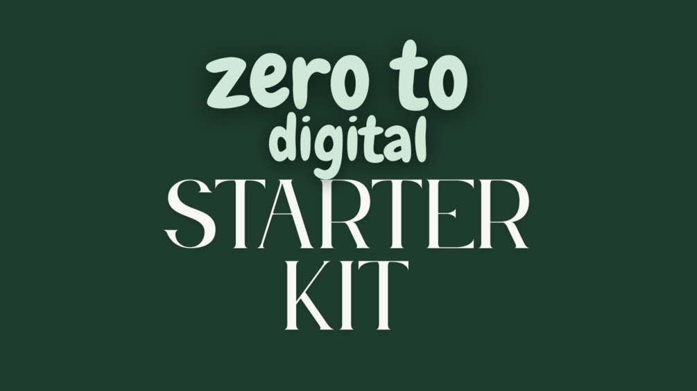 Zero to Digital – Starter Kit