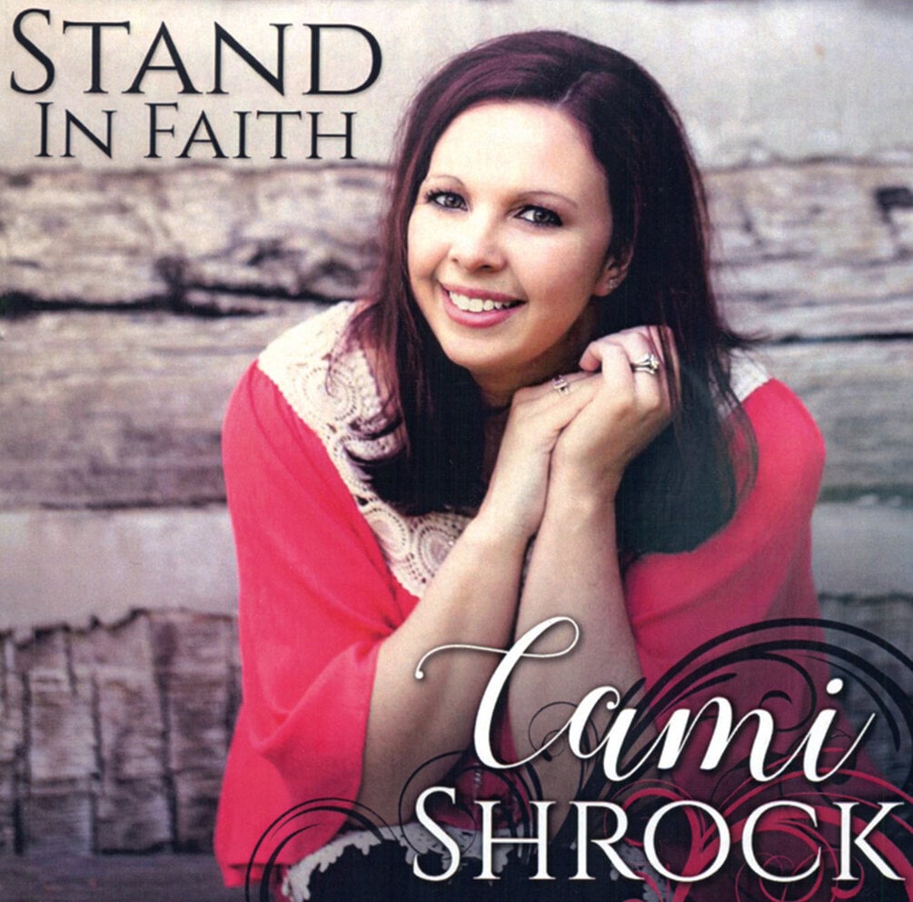 Cami Shrock - Stand In Faith