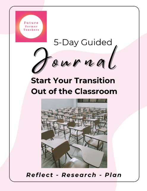 FREE - Start Your Transition Out of the Classroom - Guide and Journal