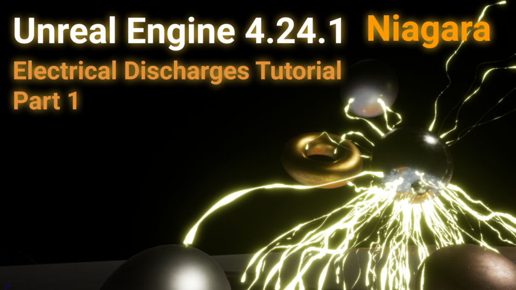 Unreal Engine 4.24.1 Niagara Electrical Discharges Part 1