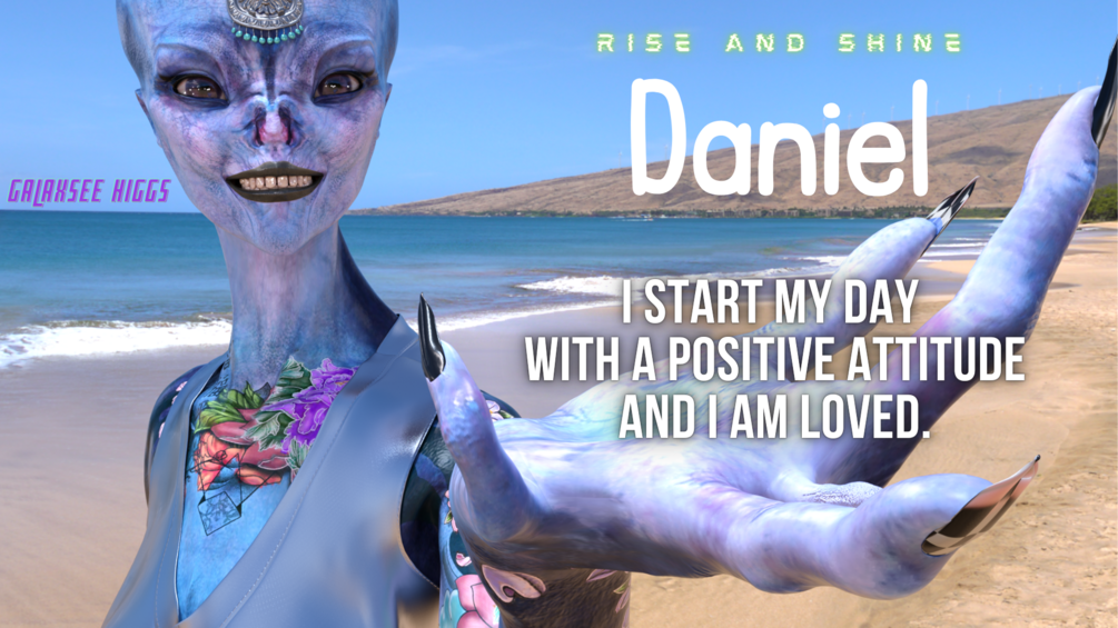 Inspirational Powerful Positive Affirmations. "Rise and Shine Daniel. I ...