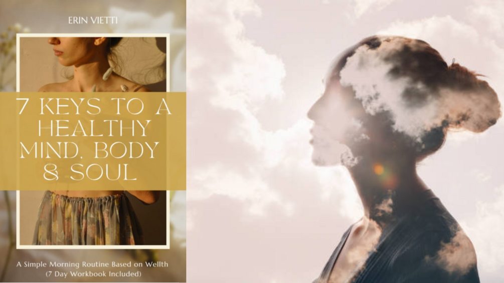 The 7 keys to a healthy mind, body and soul