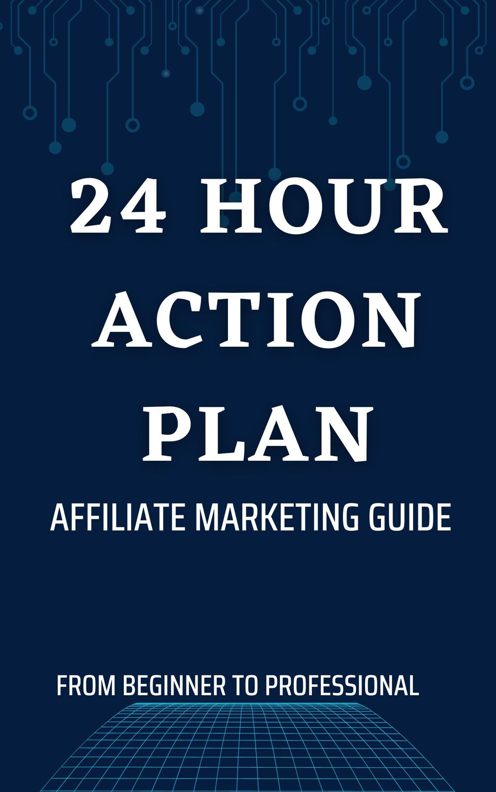 EBOOK 24 Hour Action Plan Affiliate Marketing Guide