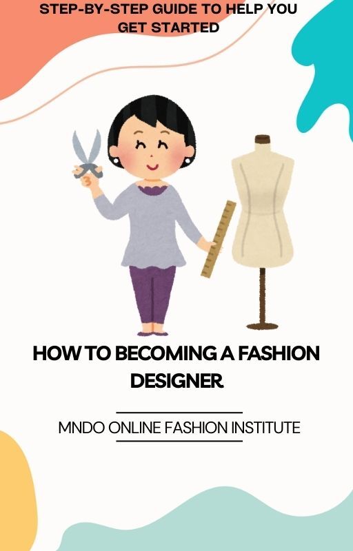 How To Become A Fashion Designer Study Guide eBook