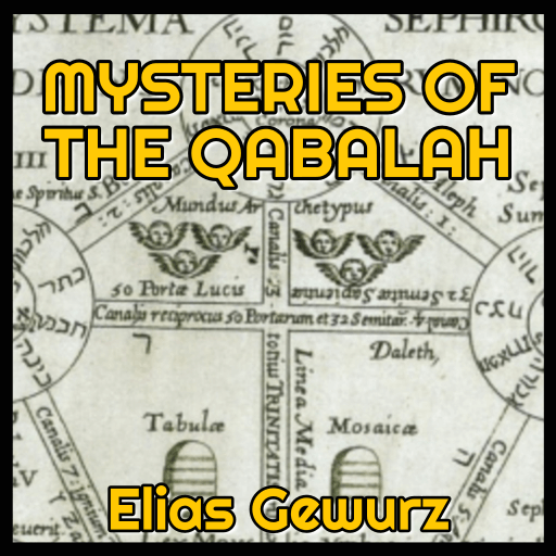 The Mysteries of the Qabalah by Elias Gewurz
