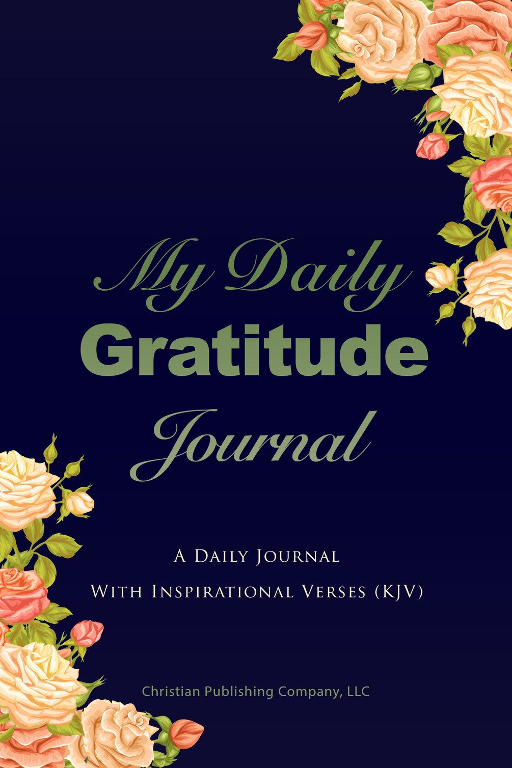 My Daily Gratitude Journal-A Daily Journal with Inspirational Verses(KJV)