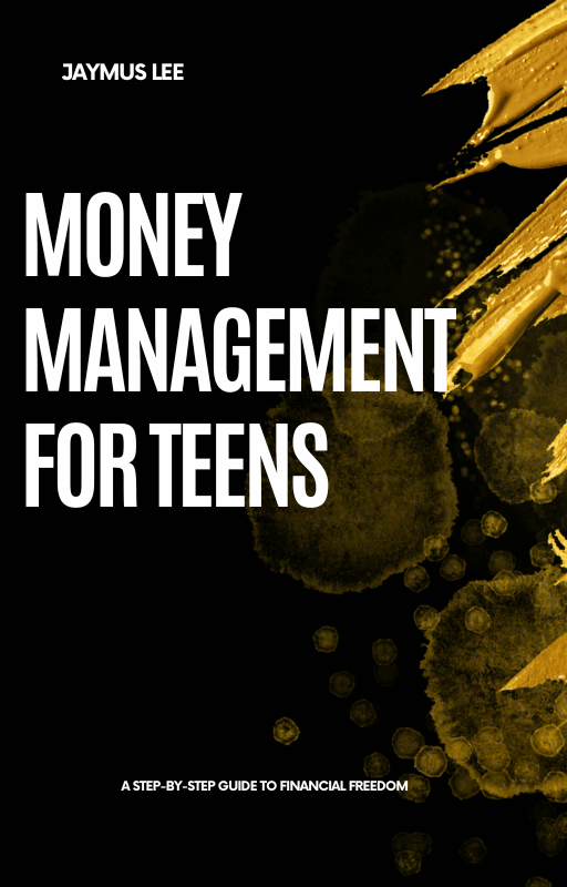 Money Management for Teens: A Step-by-Step Guide to Financial Freedom