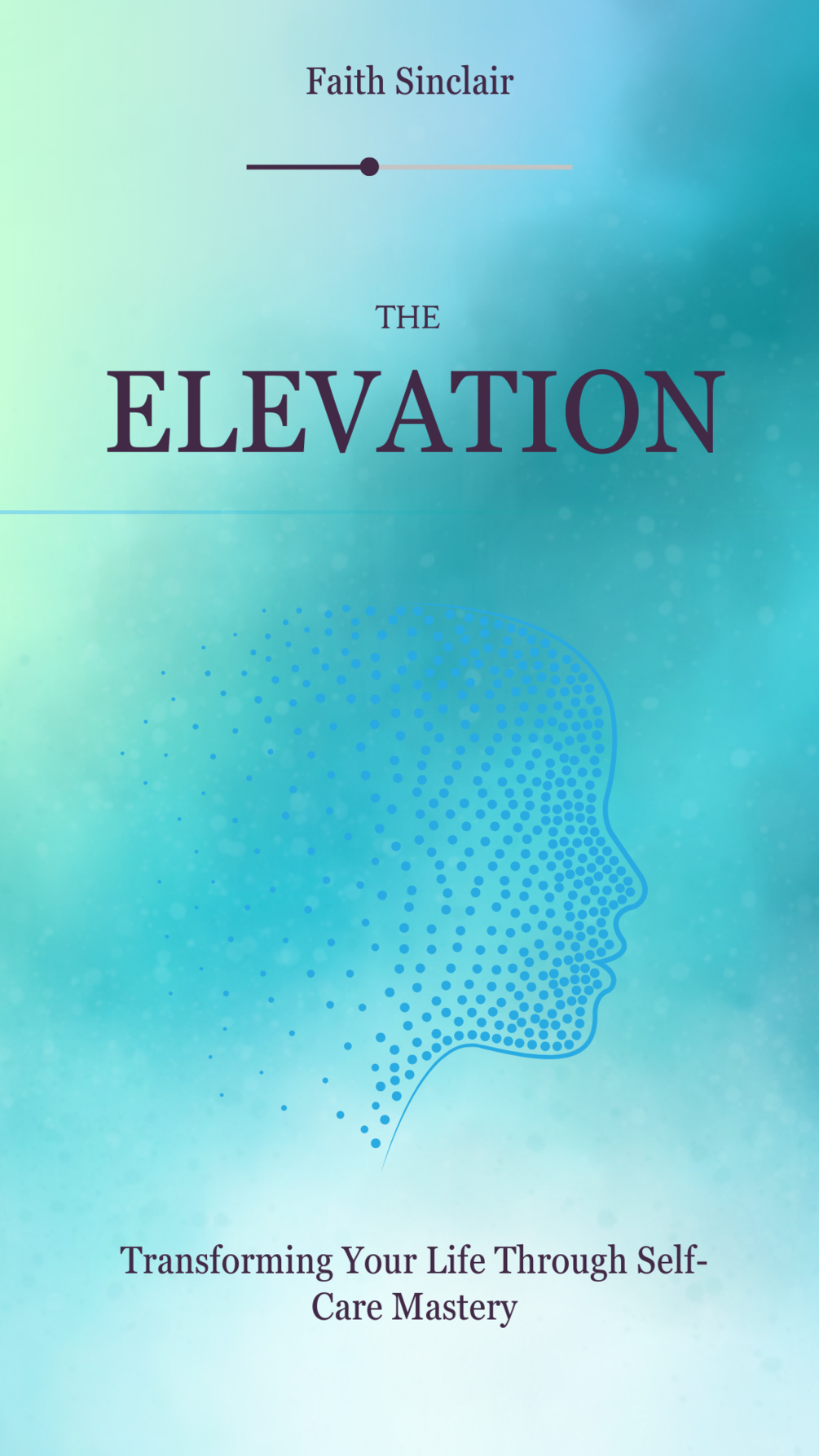 The Elevation: Transforming Your Life Through Self-Care Mastery