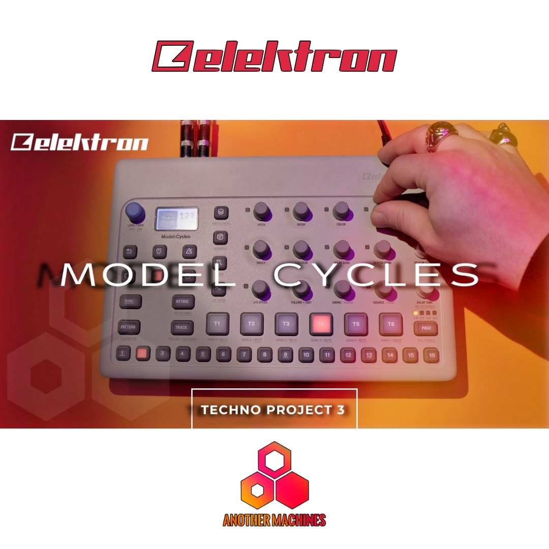 ELEKTRON MODEL CYCLES - TECHNO PROJECT #3 - 🎛️ ANOTHER MACHINES 🎛️